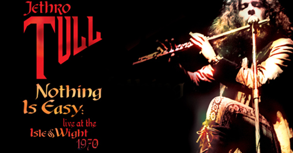 Jethro Tull - Nothing Is Easy Live At The Isle Of Wight 1970