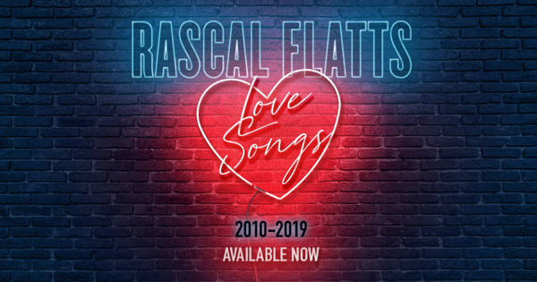 Rascal Flatts - Love Songs 2010-2019