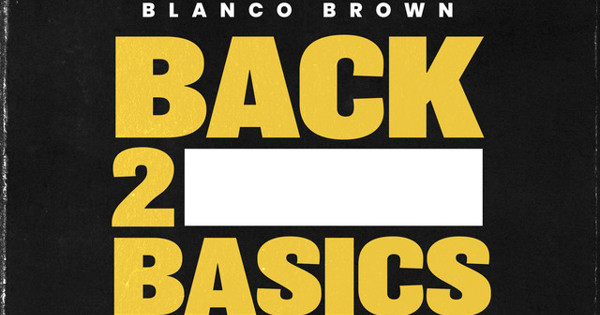 Blanco Brown - Back 2 Basics