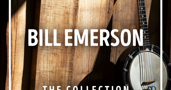 Bill Emerson - Bill Emerson: The Collection