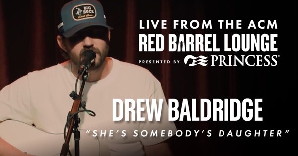 Drew Baldridge She S Somebody S Daughter Live From The Acm Red