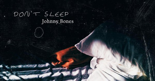 Johnny Bones - Don't Sleep