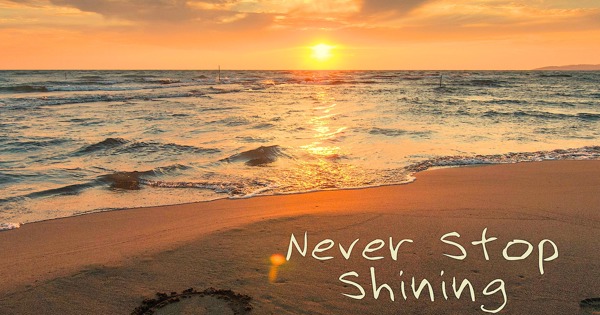 Never Stop Shining