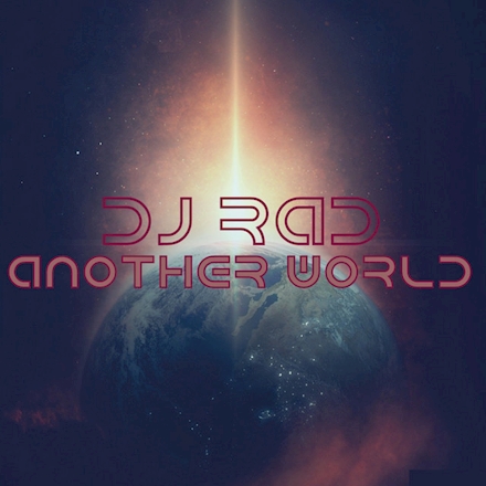 DJ RAD - Another World