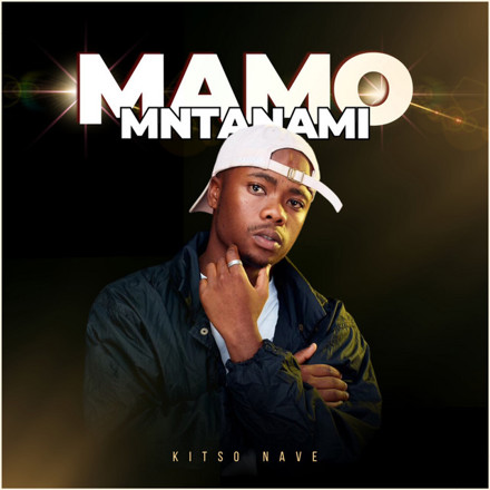 Kitso Nave - Mamo Mntanami