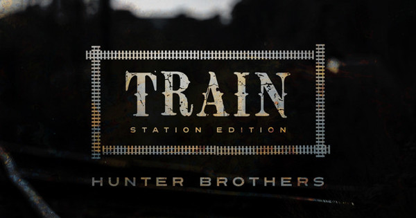 Hunter Brothers - Train (Station Edition)