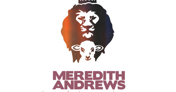 Meredith Andrews - The Lamb, The Lion, The King