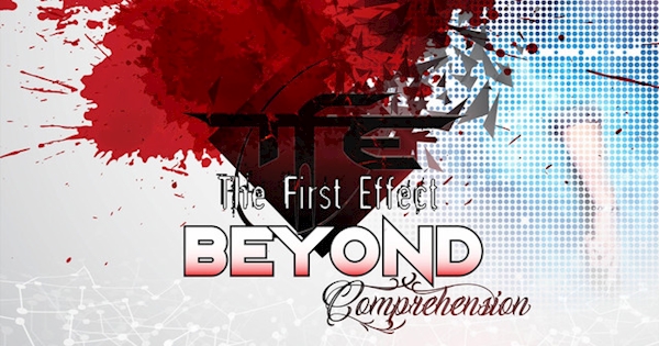 The First Effect - Beyond Comprehension