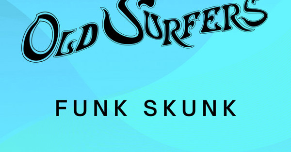 Old Surfers - Funk Skunk