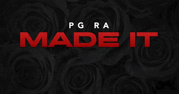PG RA - "Made It"