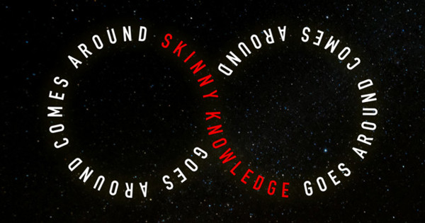 Skinny Knowledge - Goes Around Comes Around