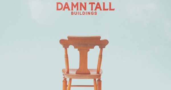 Damn Tall Buildings - Late July