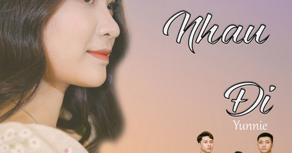 Yunnie - Yêu Nhau Đi