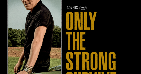 Bruce Springsteen - Only The Strong Survive