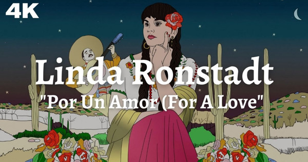 Linda Ronstadt - Por Un Amor (For A Love) (Official Visualizer in 4K)