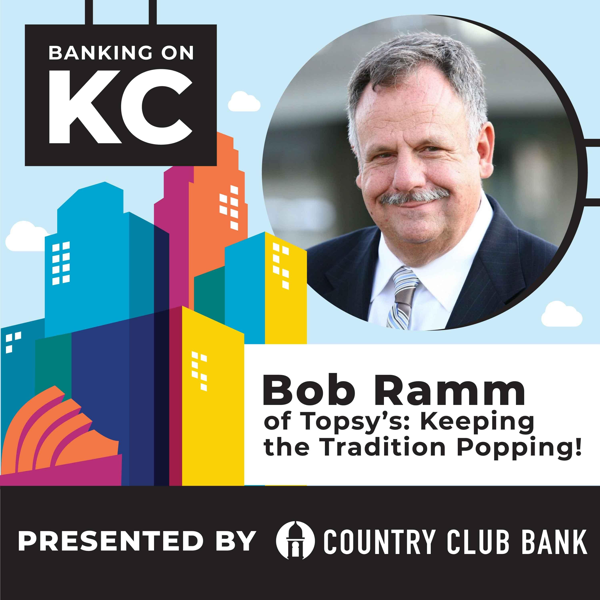 Bob Ramm of Topsy’s: Keeping the Tradition Popping!