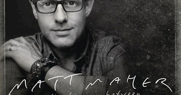 Matt Maher - The Love In Between