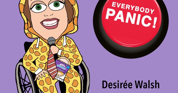 Desirée Walsh - Everybody Panic!