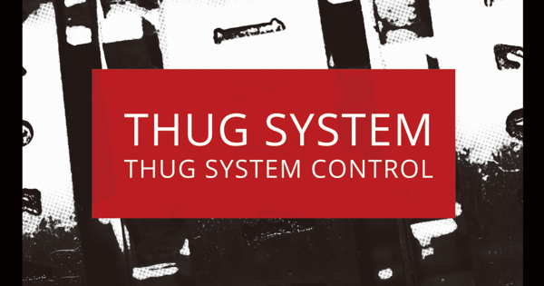 THUG SYSTEM - THUG SYSTEM CONTROL