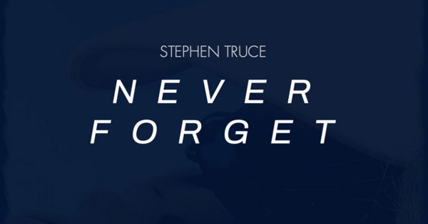 Stephen Truce - Never Forget