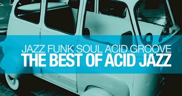 Various Artists - The Best of Acid Jazz (Jazz Funk Soul Acid Groove)