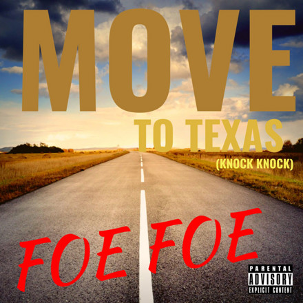Foe Foe - Move to Texas (Knock Knock)