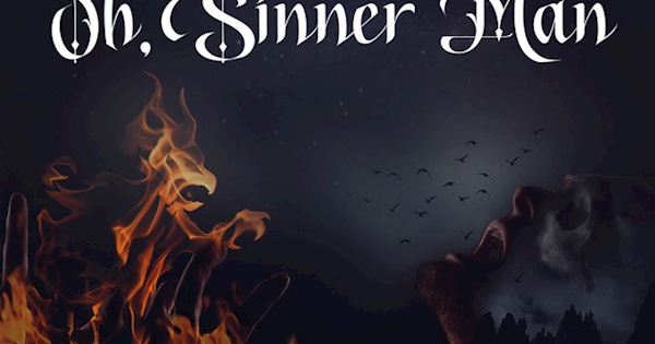 Oh, Sinner Man