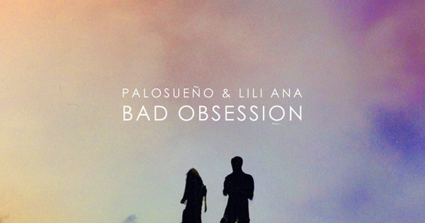 PALOSUEÑO, Lili Ana - Bad Obsession
