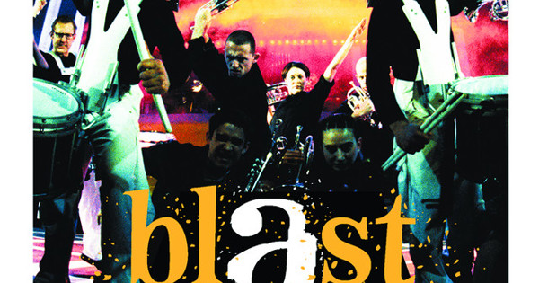 Original Cast of Blast - An Explosive Musical Celebration - Blast - An ...