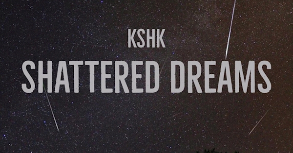 KSHK - Shattered Dreams
