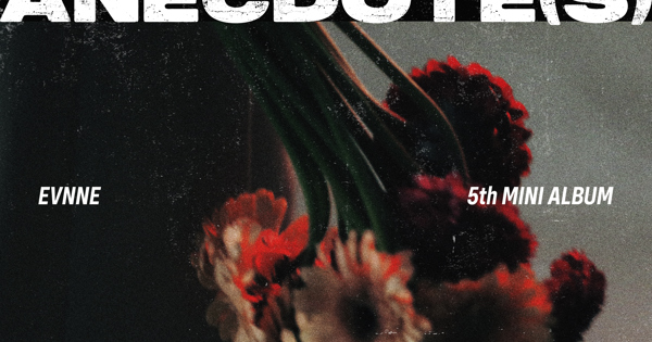EVNNE - LOVE ANECDOTE(S)