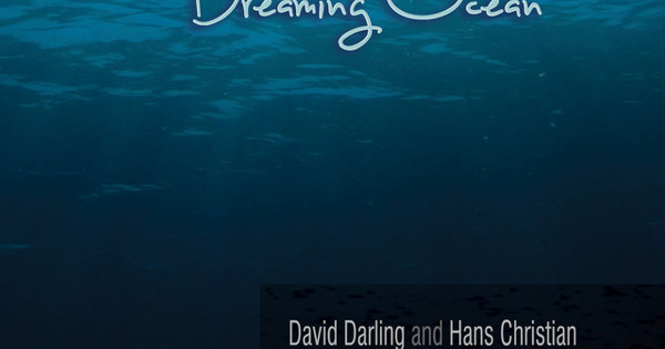 David Darling, Hans Christian - Ocean Dreaming Ocean