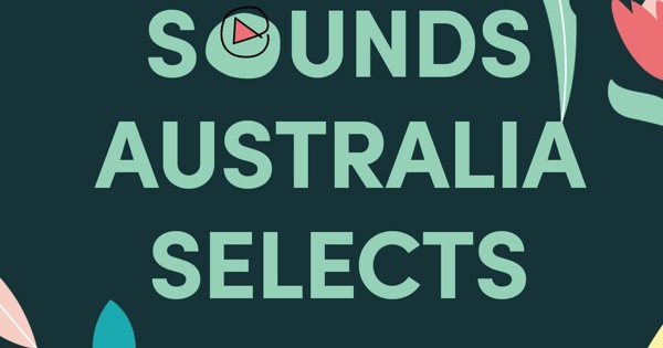 Sounds Australia - Sounds Australia Selects