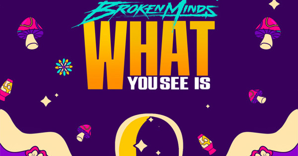 Broken Minds - What You See Is