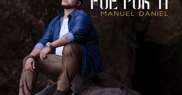 Manuel Daniel - Fue Por Ti