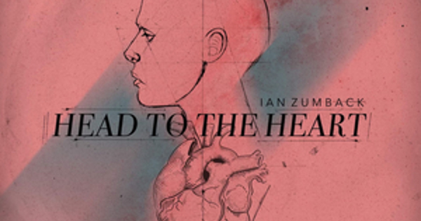 Ian Zumback - "Head to the Heart"
