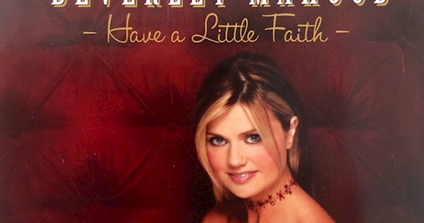 Beverley Mahood - Have a Little Faith