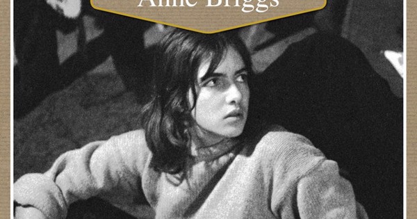 Anne Briggs - An Introduction to Anne Briggs