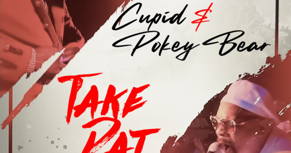 Cupid, Pokey Bear - Take Dat