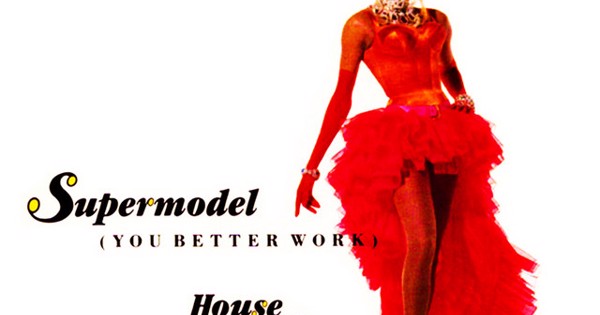 RuPaul - Supermodel (You Better Work)/House of Love