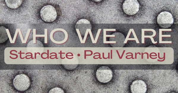 Stardate, Paul Varney - Who We Are