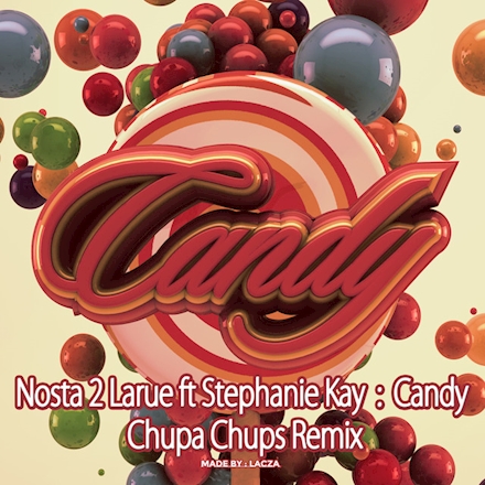 Nosta 2 Larue - Candy (Chupa Chups Remix)