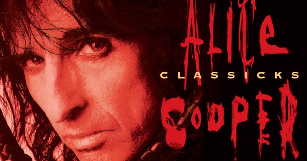 Alice Cooper - Alice Cooper Classicks