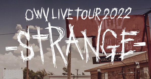 【OWV】『OWV LIVE TOUR 2022 -STRANGE-』セットリスト