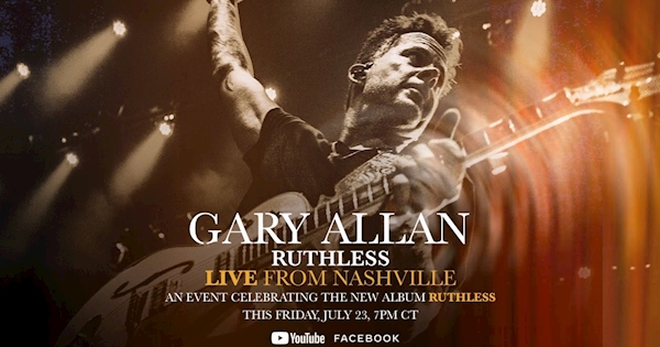 Gary Allan: RUTHLESS – Live From Nashville