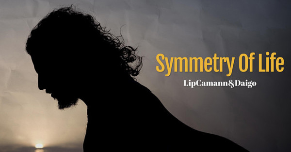 Lip Camann & Daigo - Symmetry of Life