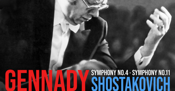 Gennadi Rozhdestvensky - Shostakovich: Symphony No. 4 & Symphony No. 11