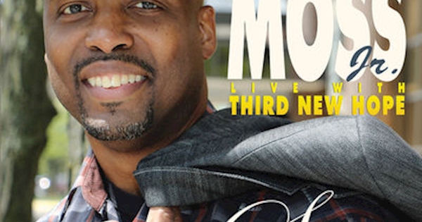 Bill Moss, Jr. - LIVE with Third New Hope: Songbook of Praise & Worship
