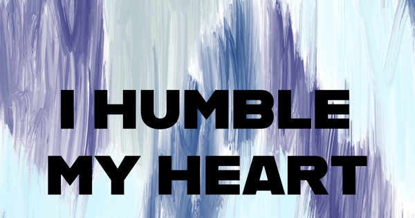 I Humble My Heart
