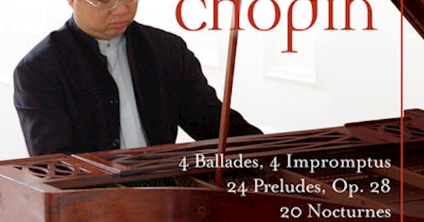 Yuan Sheng - Chopin: 4 Ballades, 4 Impromptus, 24 Preludes, Op. 28, 20 ...
